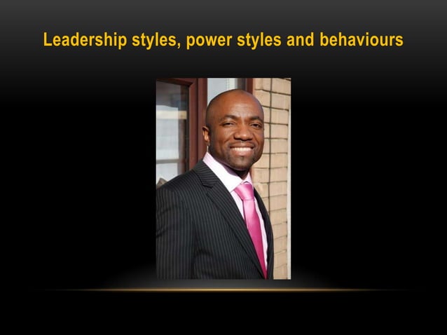 Leadership styles , power styles | PPTX