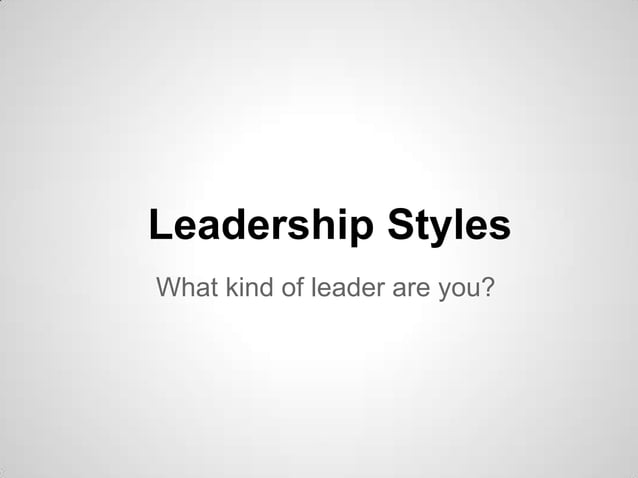 Leadership Training 101 - Styles and Techniques | PPTX | Executive ...