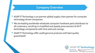 ASAP IT Technology - Computer Hardware Parts Distributor | PPT