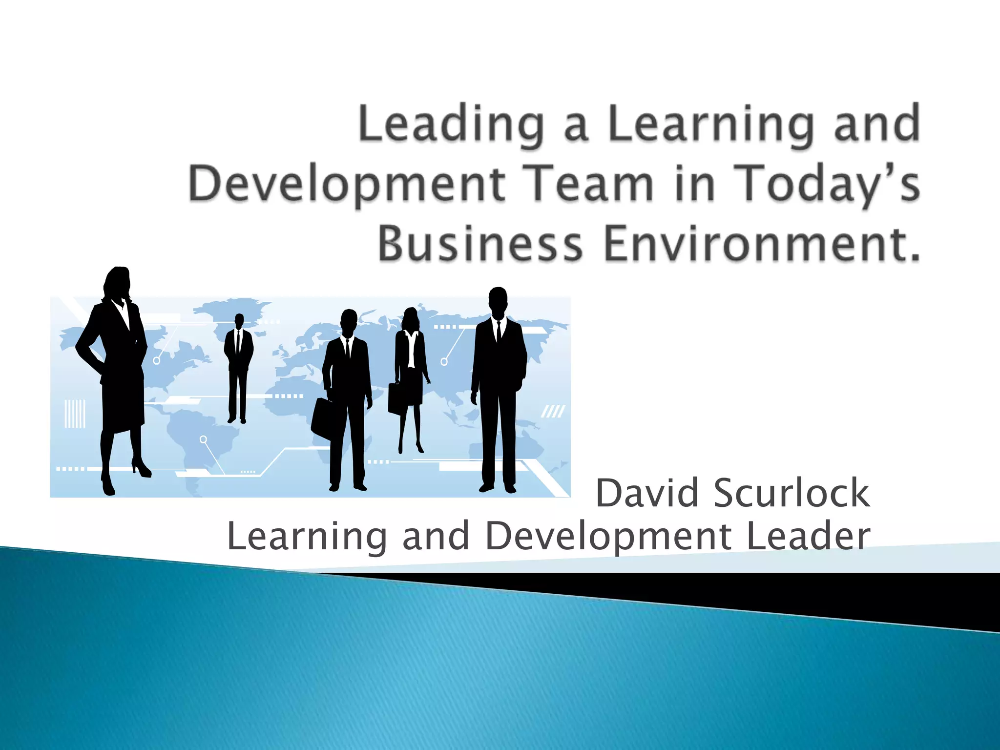 Leading A Learning And Development Team In Today’S Environment | PPT