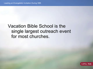 Leading An Evangelistic Invitation During Vbs | PPT