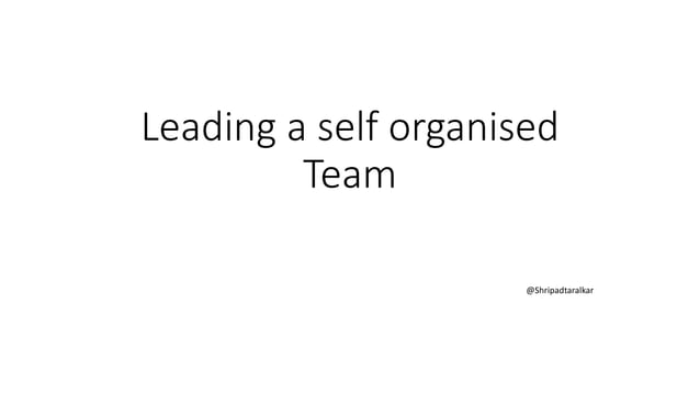 Leading a self organised team | PPTX | Business | Business and Finance