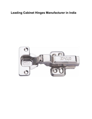 Leading cabinet hinges manufacturer in india | PDF