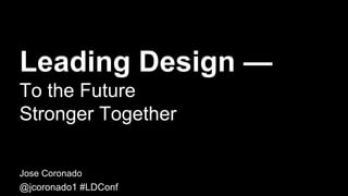 Leading Design into the Future Together | PPT