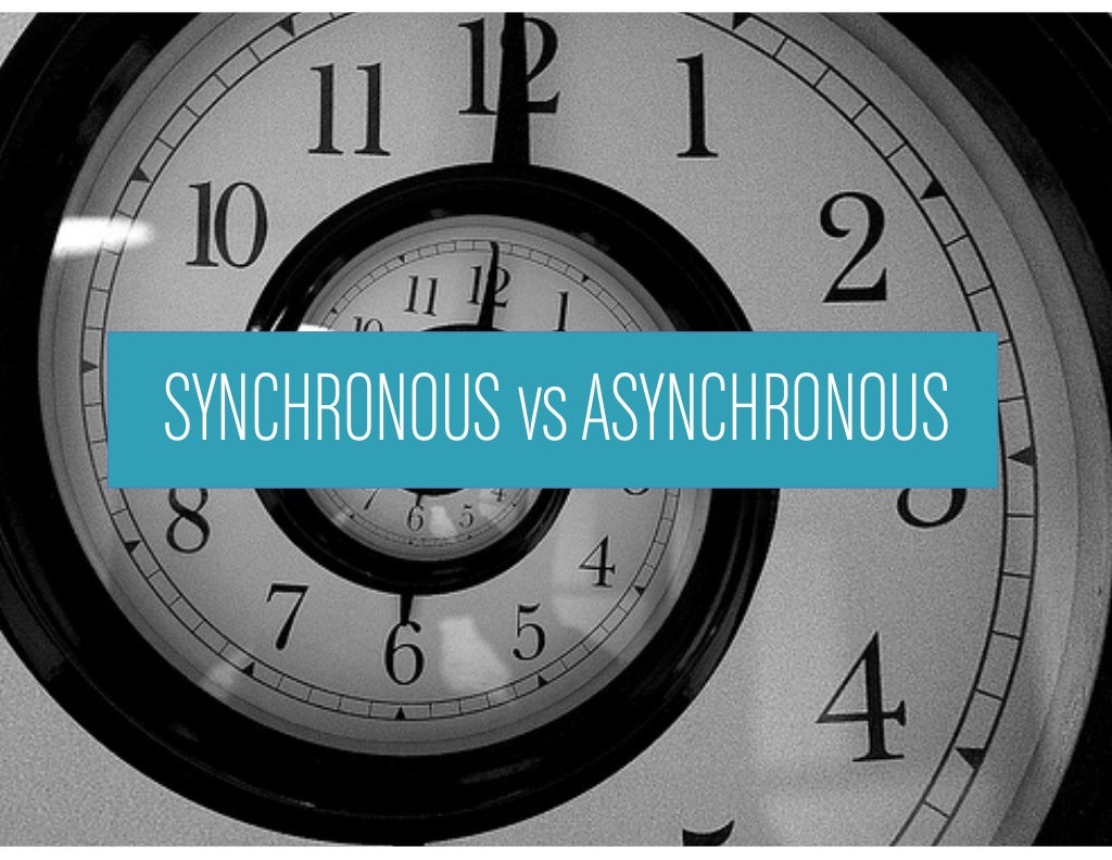 SYNCHRONOUS vsASYNCHRONOUS