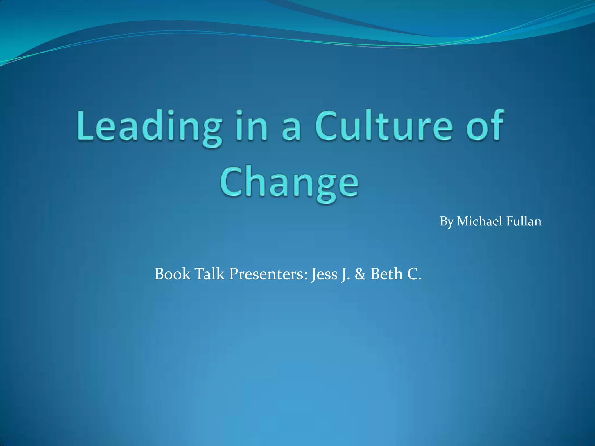 Leading In A Culture Of Change | PPTX