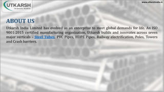 Utkarsh India Limited | Leading steel tube manufacturer in India | PPTX