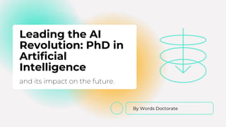 Leading the AI Revolution PhD in Artificial Intelligence - PPT.pptx