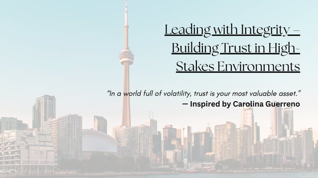 Leading with Integrity – Building Trust in High-Stakes Environments.pdf