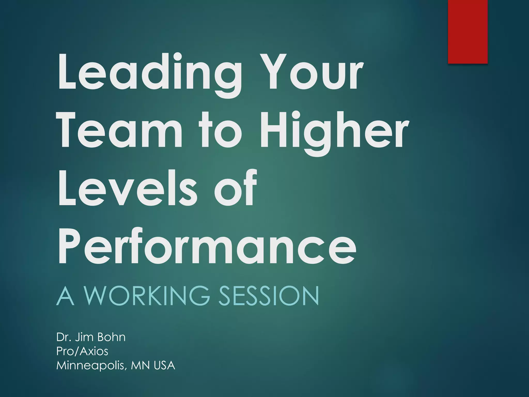 Leading Your Team to Higher Levels of Performance | PPT