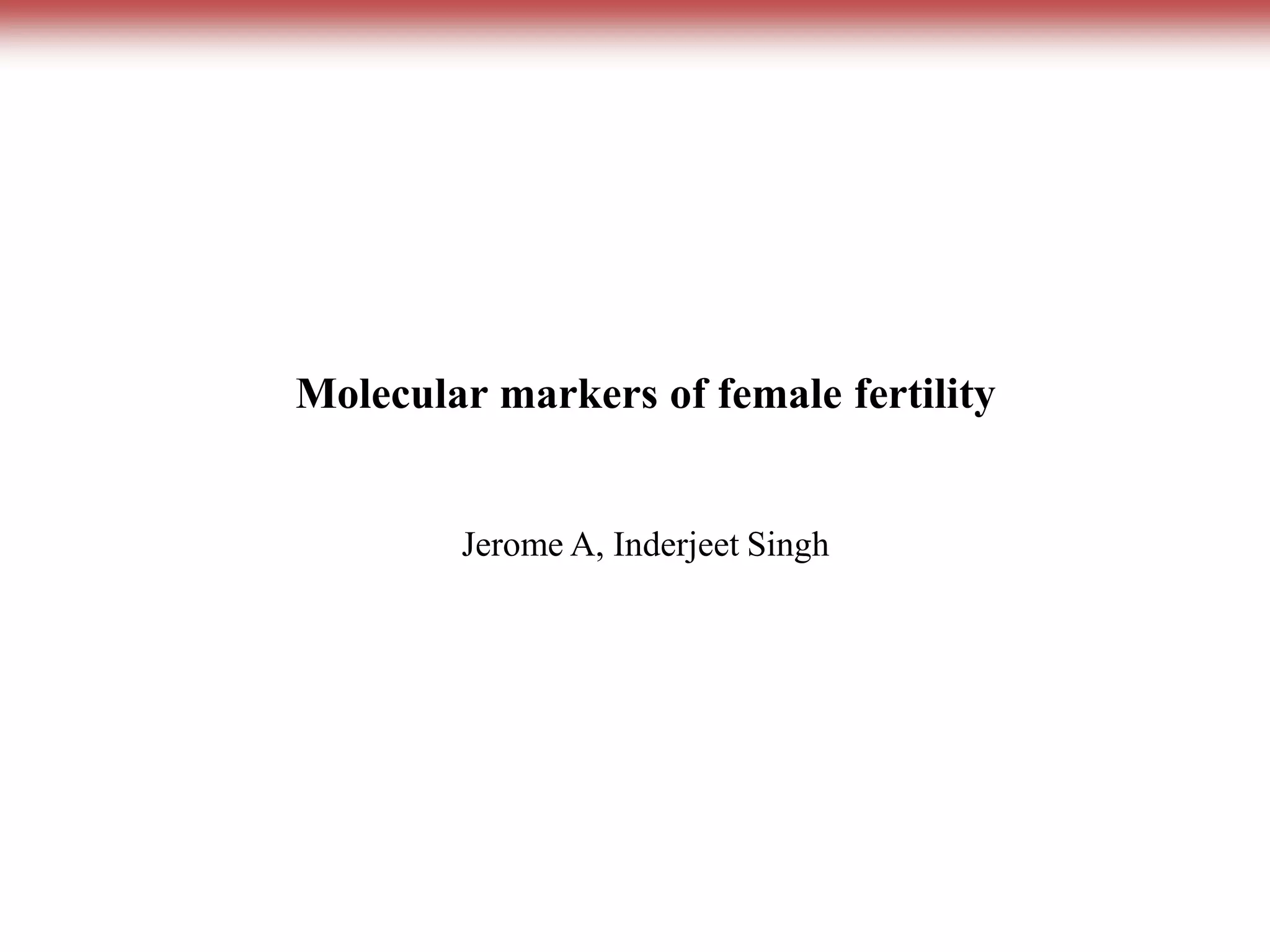 FEMALE FERTILITY MARKERS | PPTX
