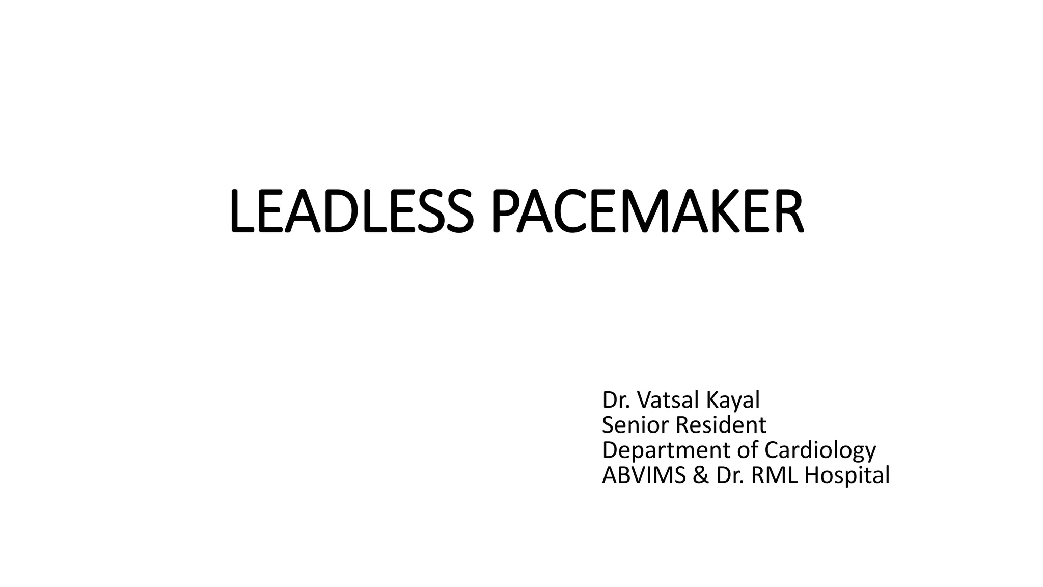Leadless pacemaker | PPTX