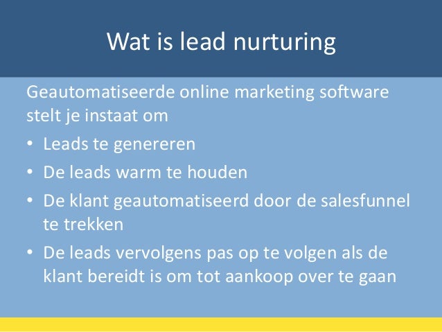 Lead nurturing: geautomatiseerd leads genereren, warm houden en ...