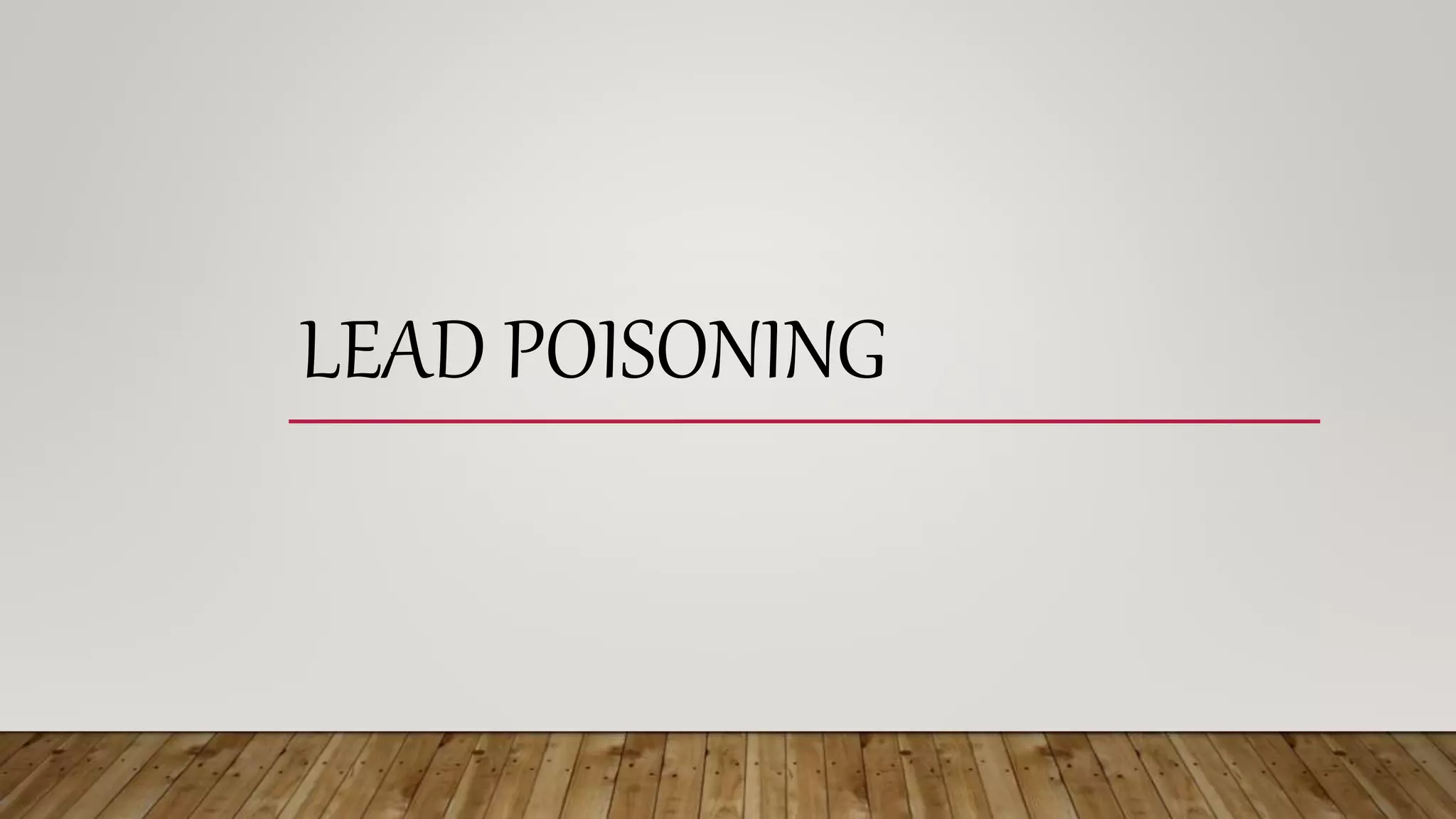 LEAD POISONING.pptx