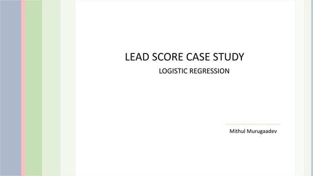 Lead scoring case study presentation | PDF | Business Administration | Business