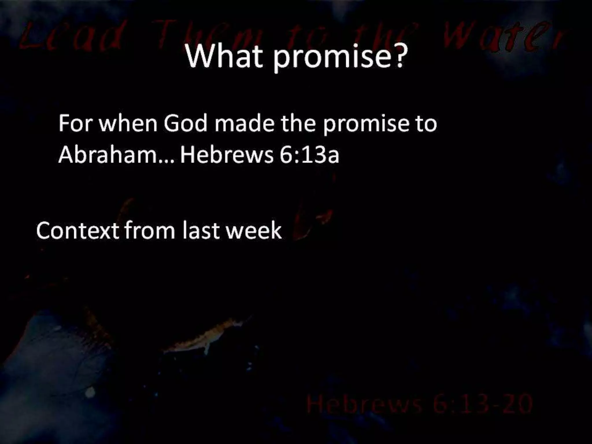 Lead them to the water Hebrews 6:13-20 | PPTX