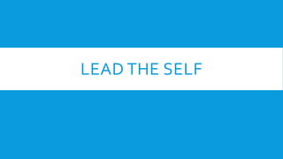 Lead the self | PPT