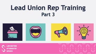 Lead Union Rep Training 18-19 pt3 | PPT