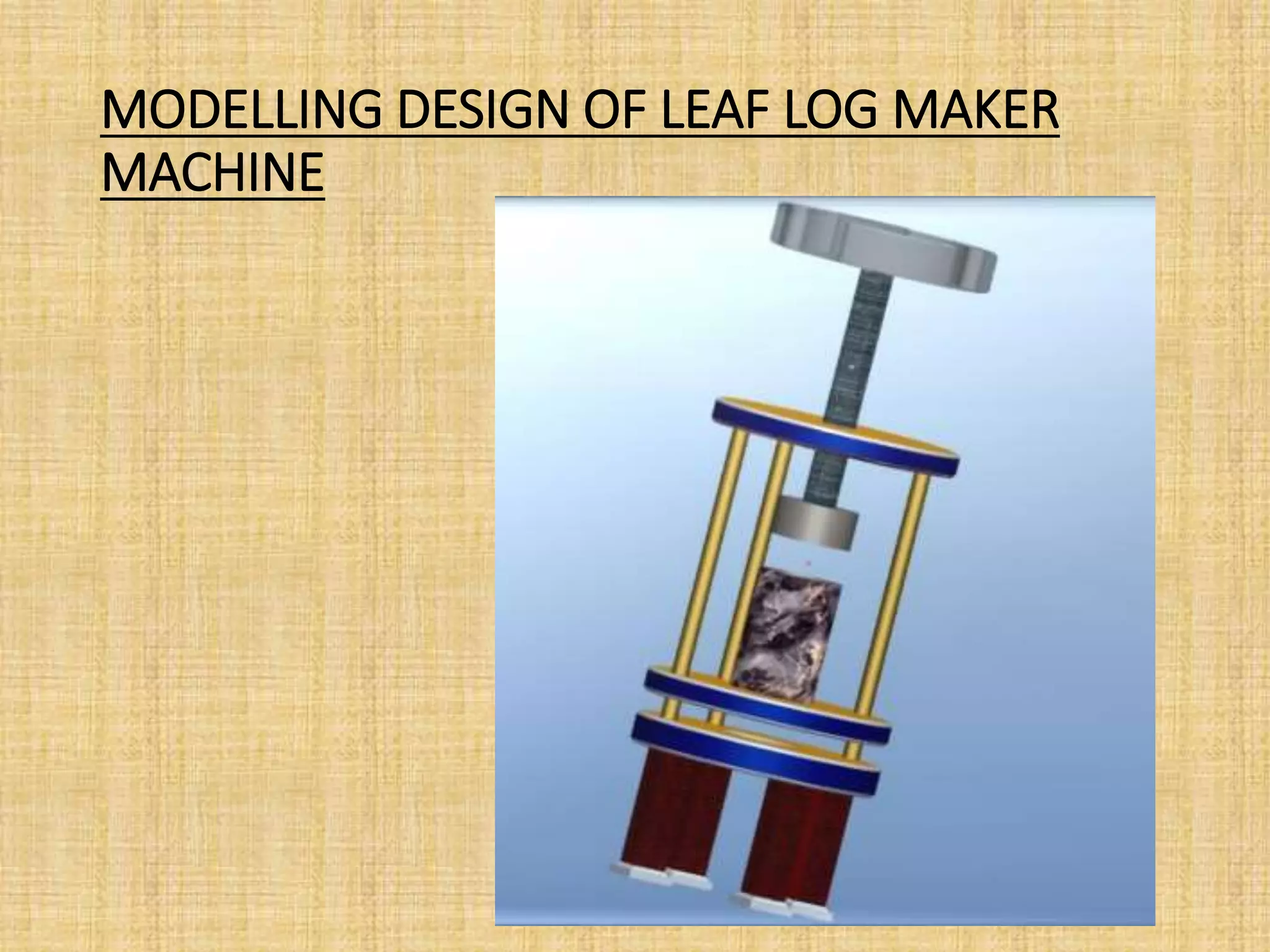 Leaf log maker gladio inc | PPTX