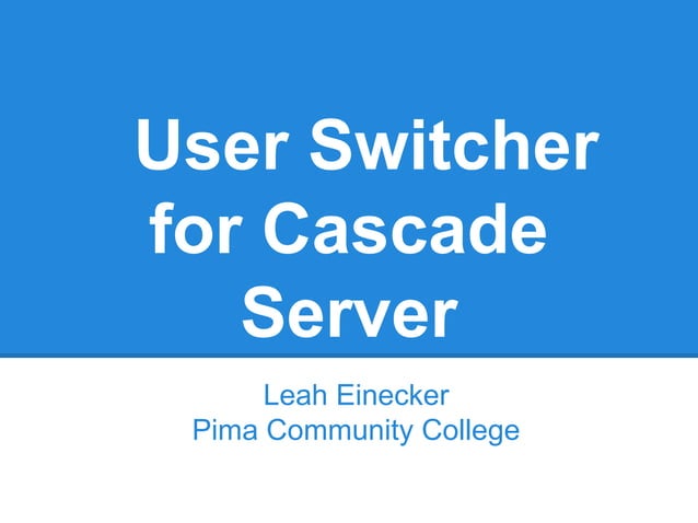 User Switcher for Cascade Server | PPT