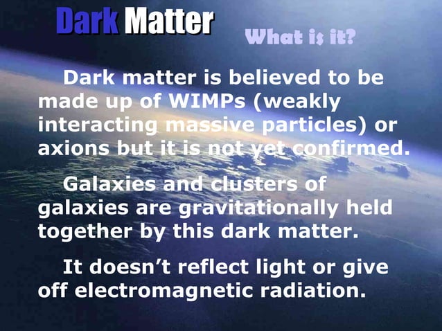 Dark Matter And Dark Energy | PPT | Physics | Science