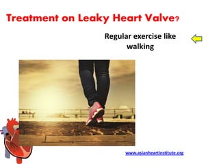 Asian Heart Institute - Leaky heart valve symptoms | PPTX