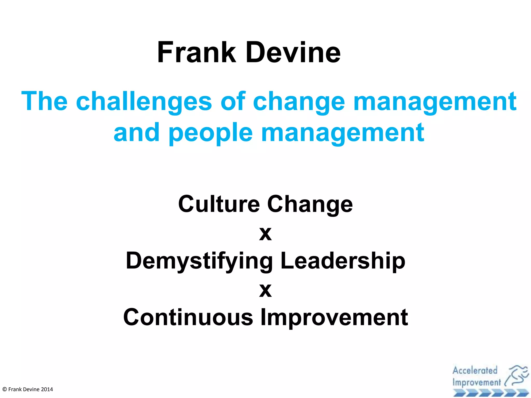 Lean conference 2014 Frank Devine - change management and people ...