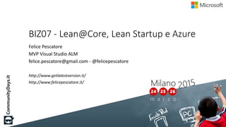Lean@core, Lean & Azure: avviare una startup in modo scientifico | PPT