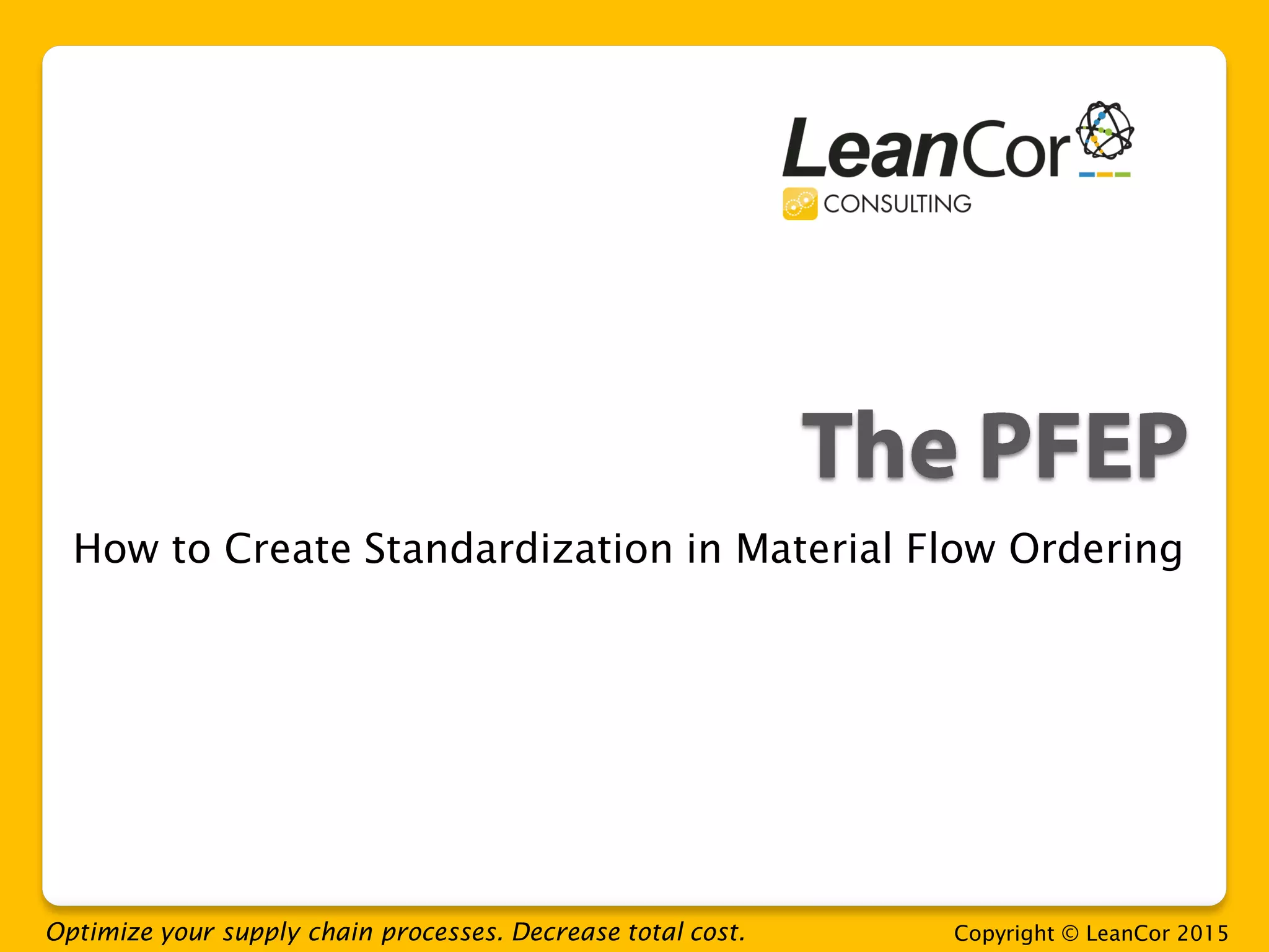LeanCor Consulting Webinar: The PFEP – How to Create Standardization in ...