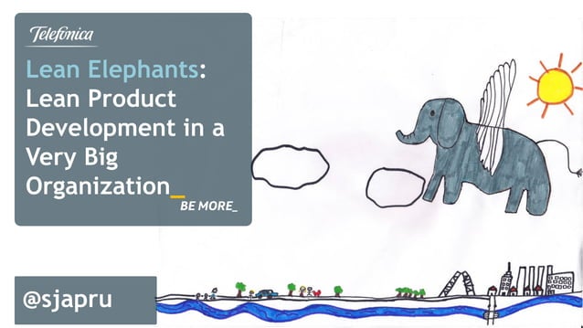 Lean elephants: Lean Product Development in a large organization by ...