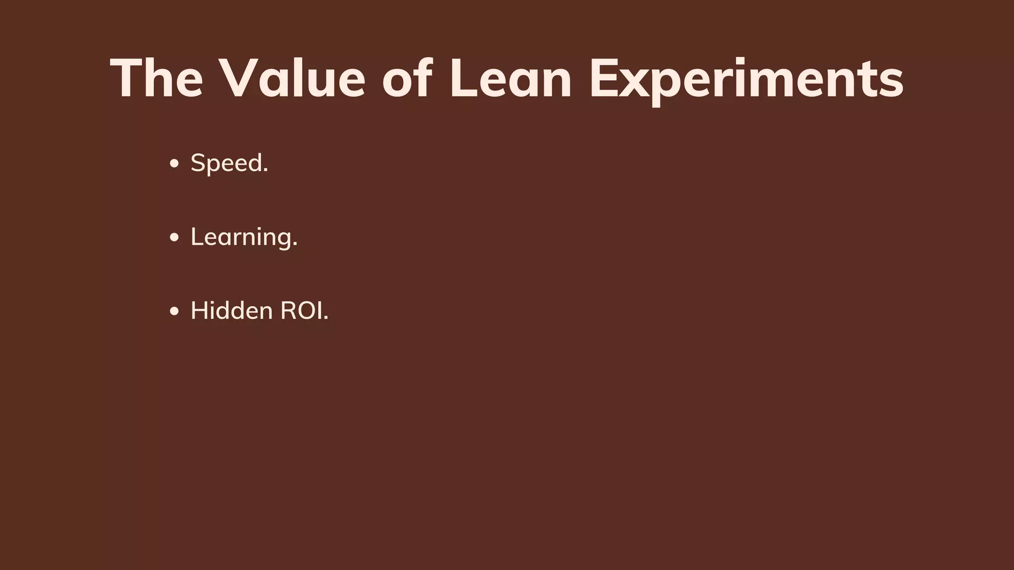 Lean Experiments with Lean Expectations—Product Camp Cascadia 2021 | PDF