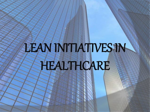 Lean initiatives in healthcare | PPTX | Healthcare Industry | Industries
