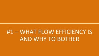 Flow Efficiency - The most powerful improvement driver - Lean Kanban ...