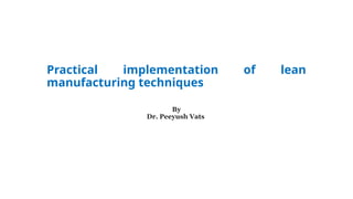 Practical Implementations of Lean Manufacturing Techniques | PPT