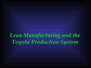 Lean manufacturing and the toyota production system | PPT