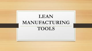 Lean manufacturing tools By Er. Manish Dwivedi | PPT