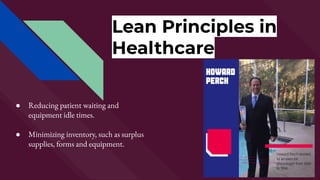 Lean Principles in Healthcare: Howard Perch | PPT