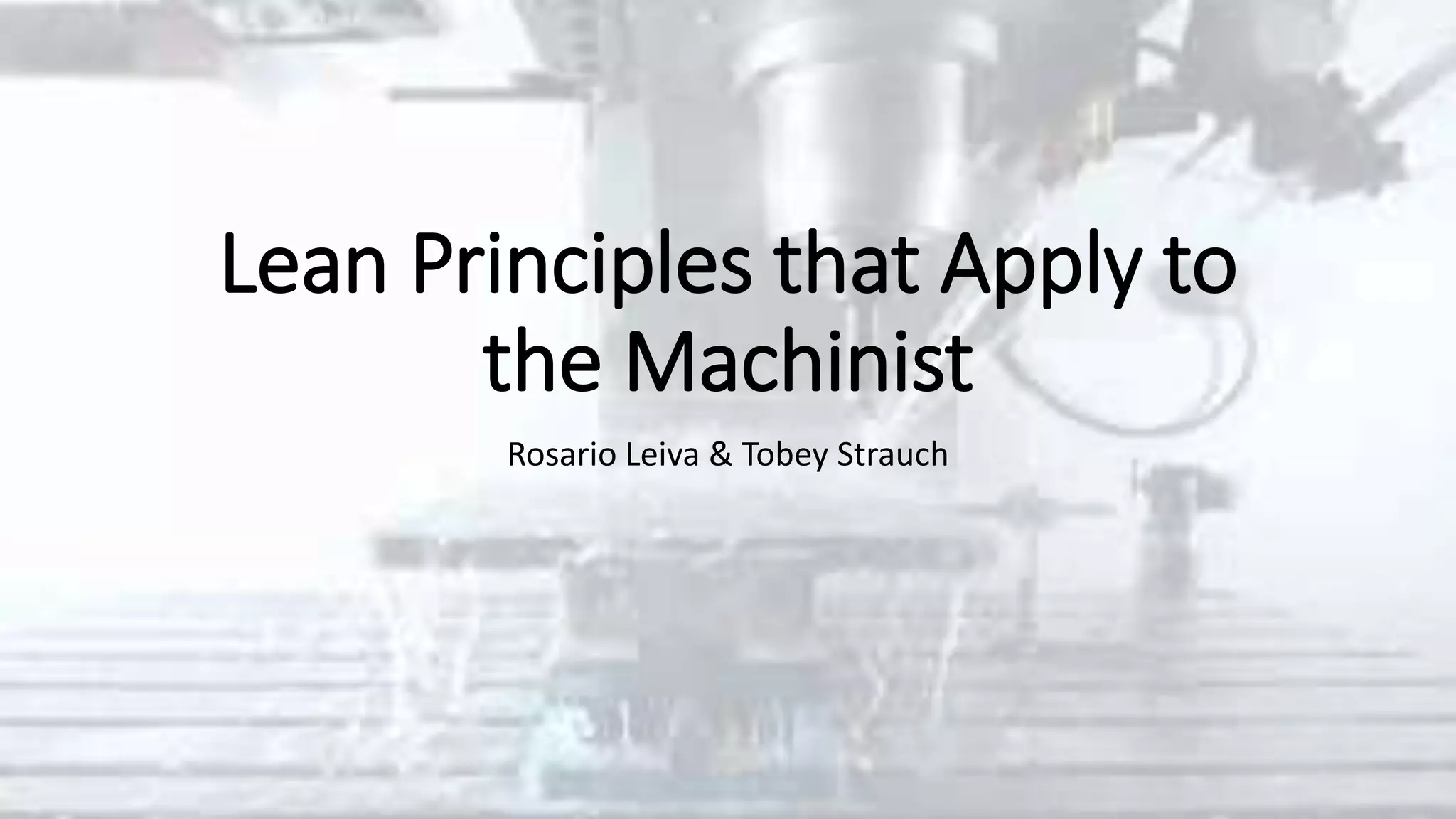 Lean Principles that Apply to the Machinist/Machineshop | PPTX