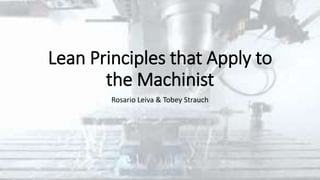 Lean Principles that Apply to the Machinist/Machineshop | PPT