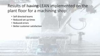Lean Principles that Apply to the Machinist/Machineshop | PPT