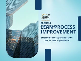 Streamline Your Operations with Lean Process Improvement | PPT