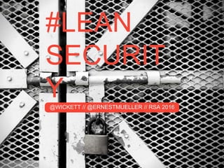 Lean Security - RSA 2016 | PPT