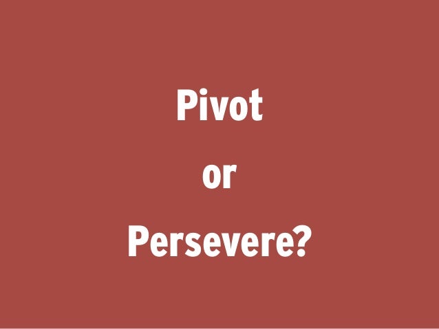 Pivot or Persevere checklist