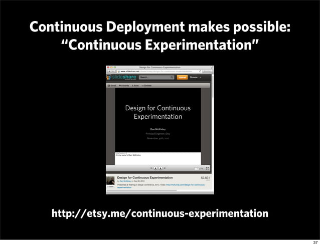Continuous Deployment at Etsy: A Tale of Two Approaches Continuous Deployment at Etsy: A Tale of Two Approaches