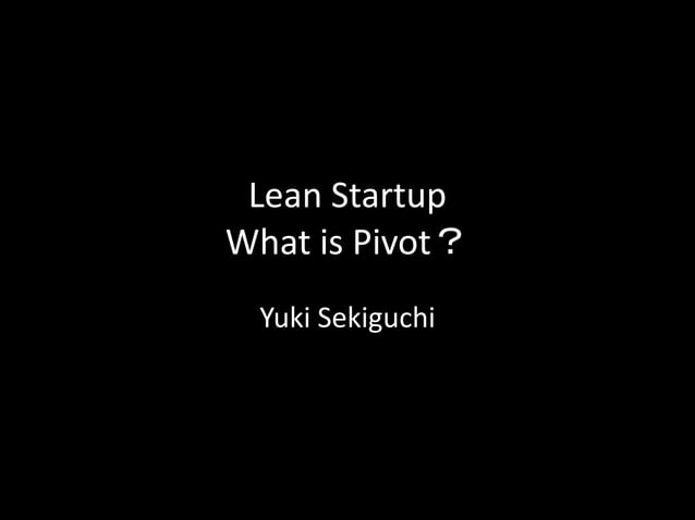Lean startup - what is pivot | PDF