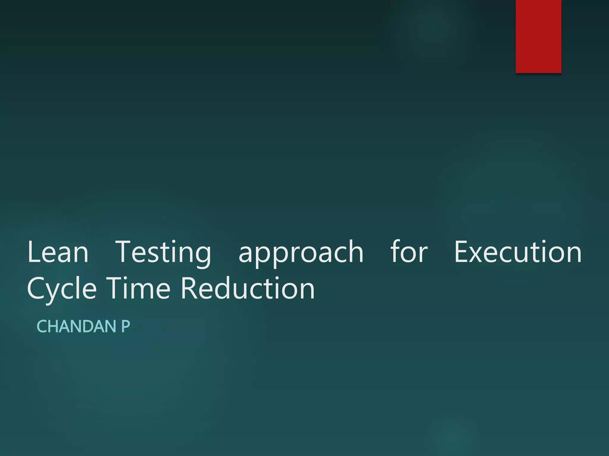 Lean testing approach for cycle time reduction | PPTX