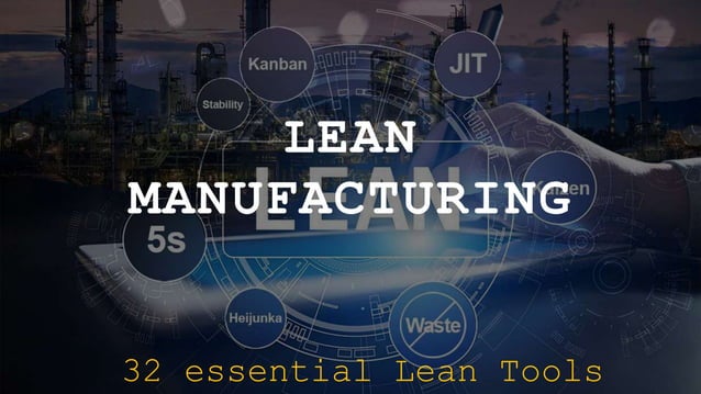 Lean Manufacturing essential tools for all manufacturing industry | PPTX