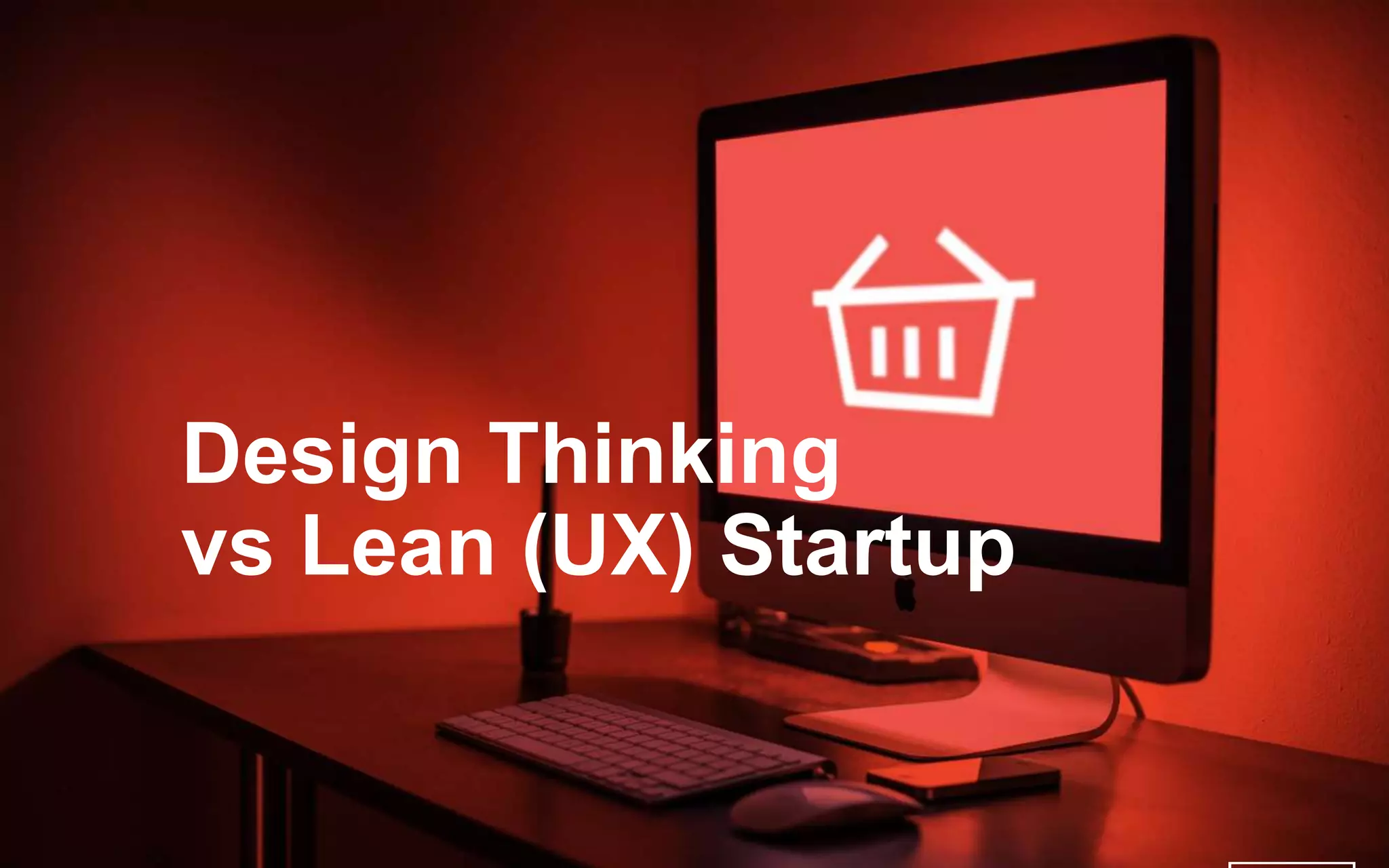 Lean UX vs Design Thinking (lang: ENG) | PPTX