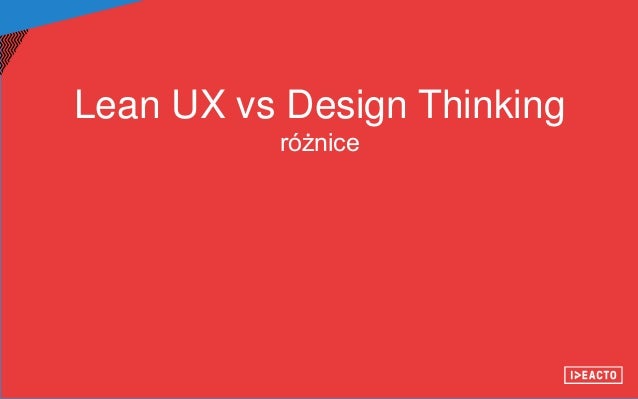 Lean UX vs Design Thinking (lang: PL)