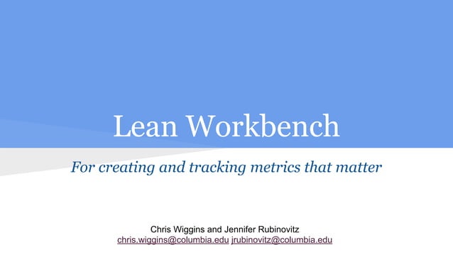 Lean Workbench For Creating And Tracking Metrics That Matter | PPT
